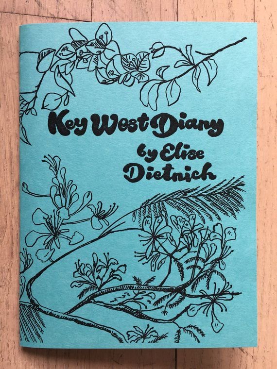 Kicking It Old-School With Elise Dietrich’s “Key West Diary” | Through ...